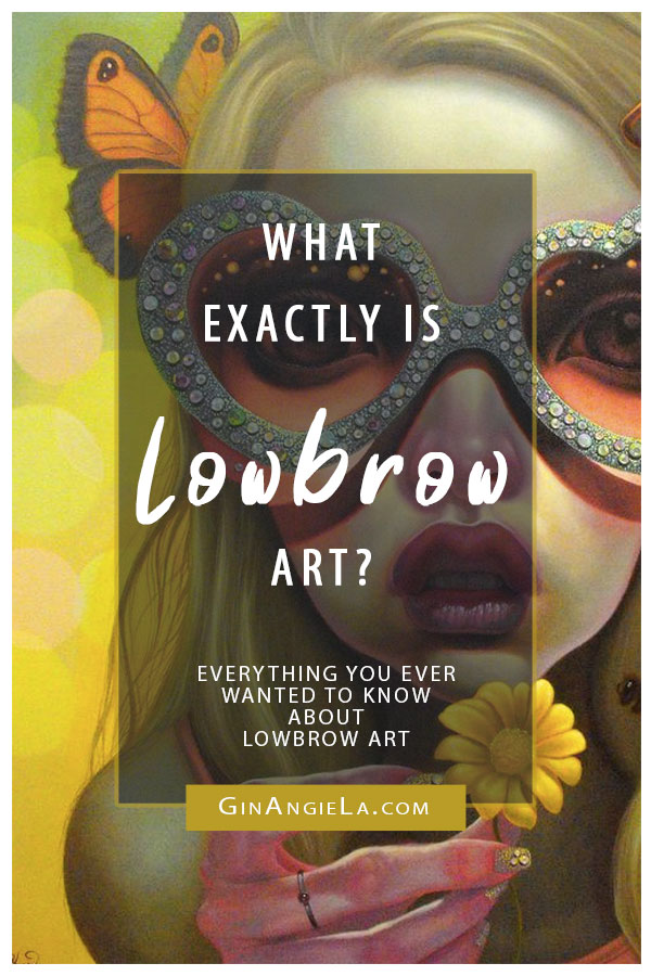 What Does 'Lowbrow Art' Mean? | A Look into the Lowbrow Art Movement