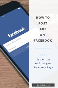 7 DOs To Post Your Art On Facebook & Grow Your Artist FB Page