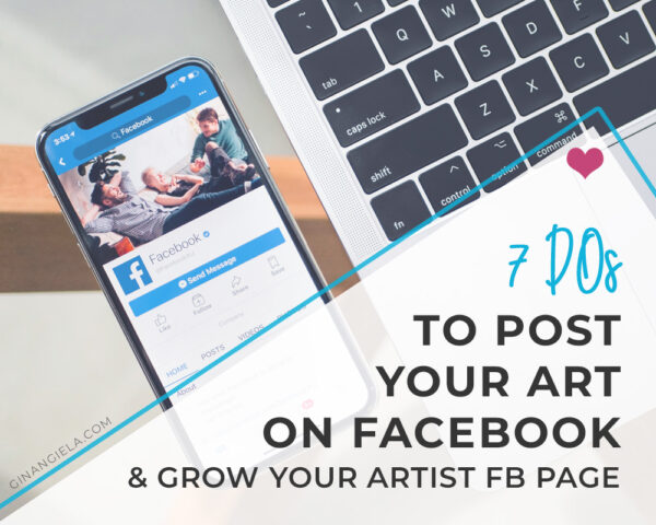 7 DOs To Post Your Art On Facebook & Grow Your Artist FB Page