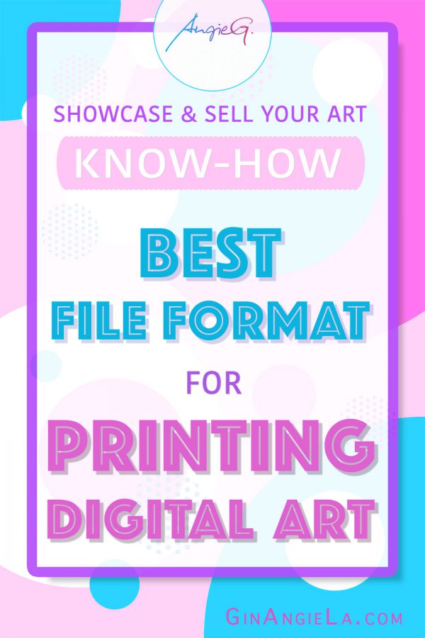 Best File Format For Printing Digital Art (Prints From Print Shop & Home)