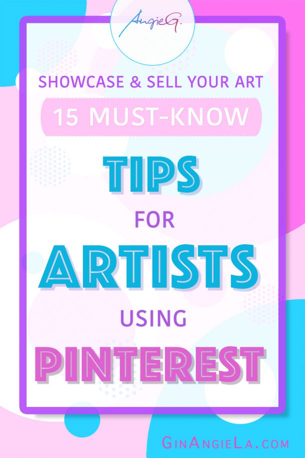 15 Must-Know Tips For Artists Using Pinterest To Promote Their Artwork