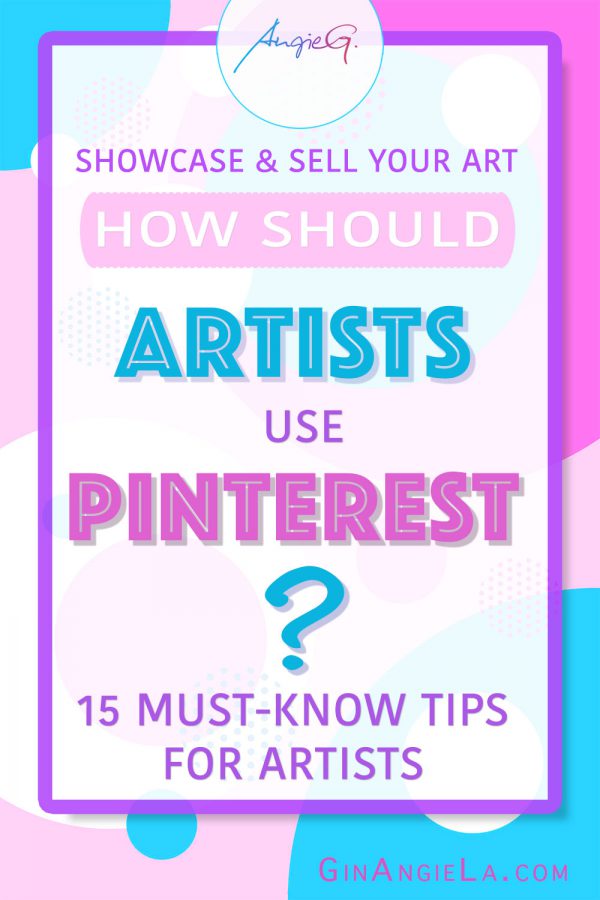 15 Must-Know Tips For Artists Using Pinterest To Promote Their Artwork
