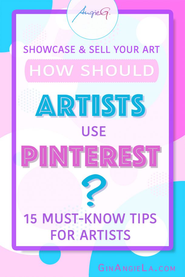 15 Must-Know Tips For Artists Using Pinterest To Promote Their Artwork