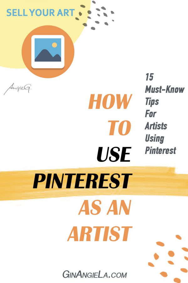 15 Must-Know Tips For Artists Using Pinterest To Promote Their Artwork