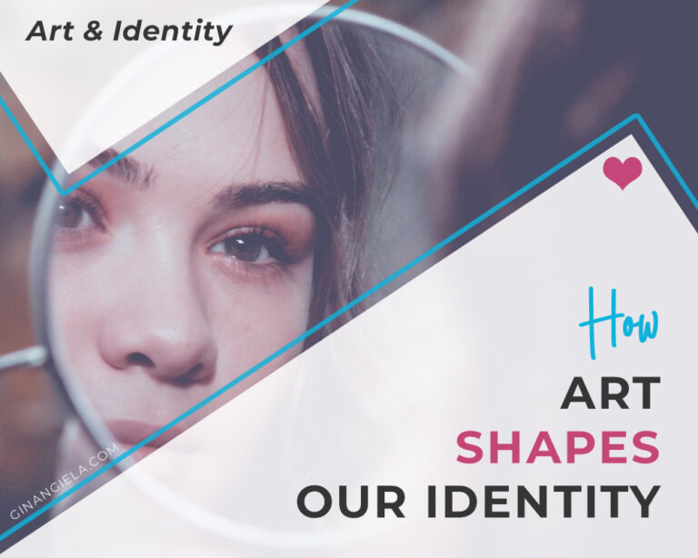 Art And Identity: How Does Art Shape Our Identity?