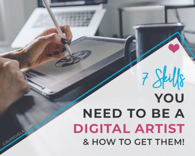 7 Must-Have Skills You Need To Be A Digital Artist [& How To Get Them!]