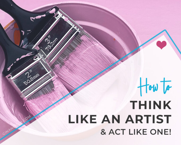 How To Think Like An Artist (& Act Like One)