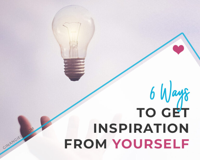 6 Ways How You Can Get Inspiration From Yourself