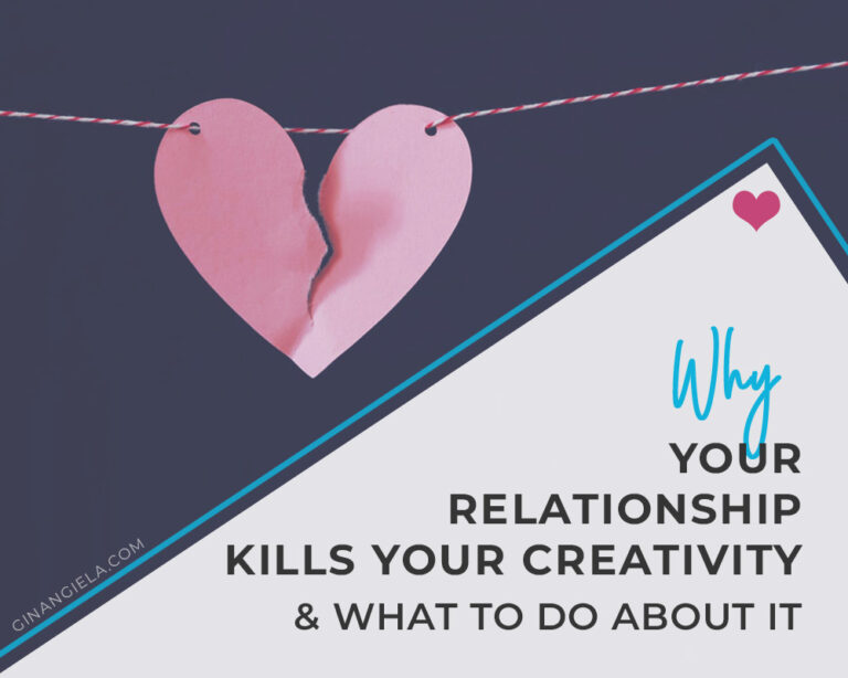 5 Reasons Why Your Relationship Kills Your Creativity & What To Do