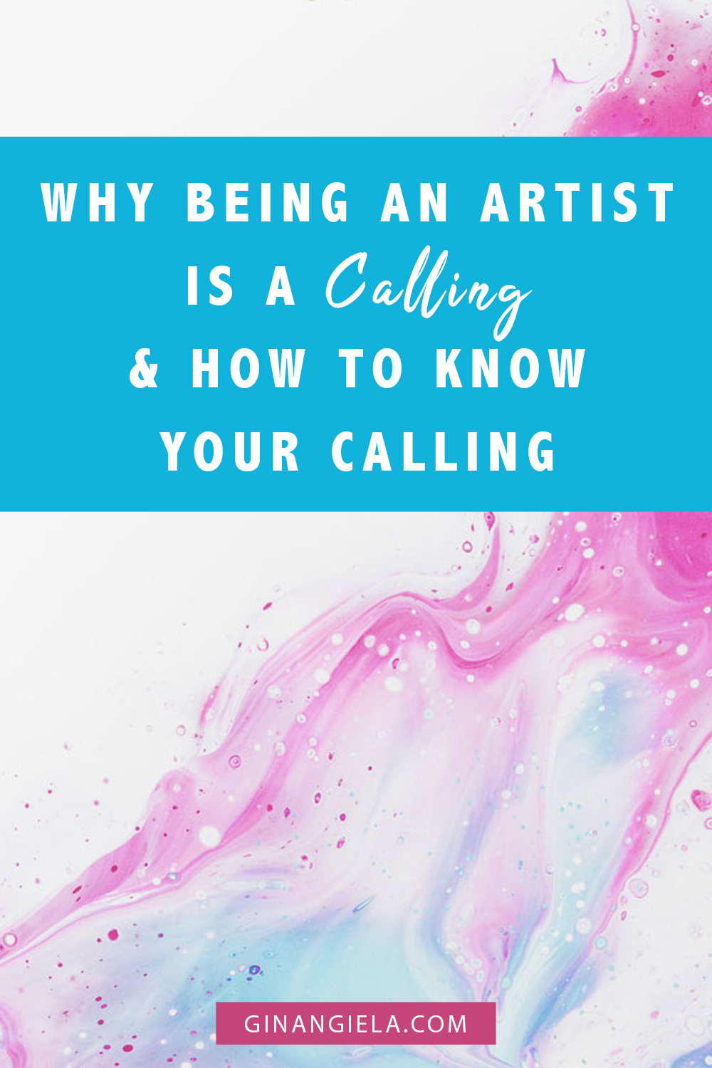 Why Being An Artist Is A Calling & How To Know Your Calling
