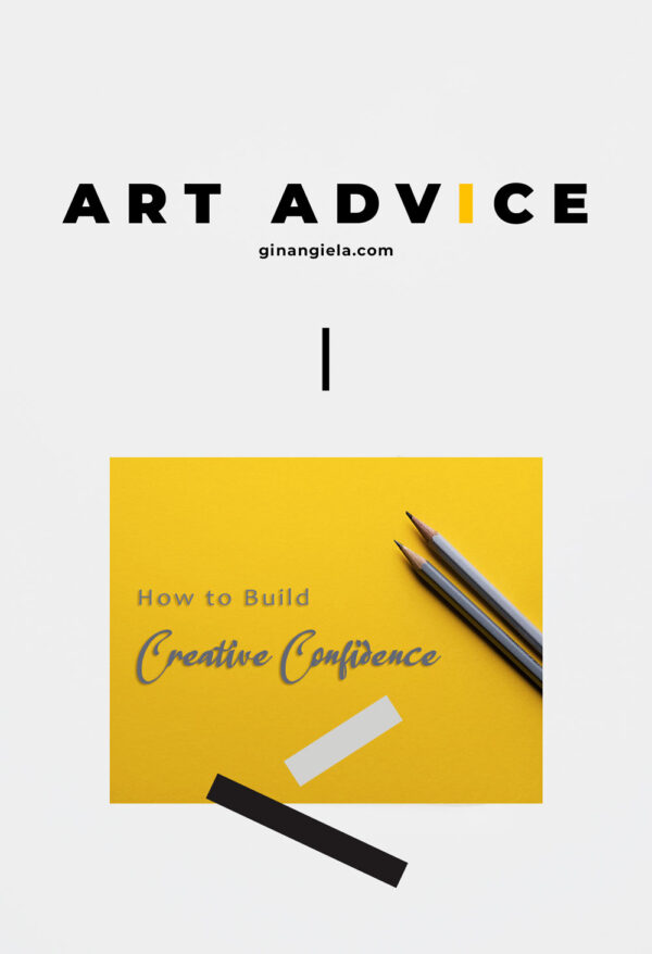 How To Build Creative Confidence [8 Tips From An Artist]