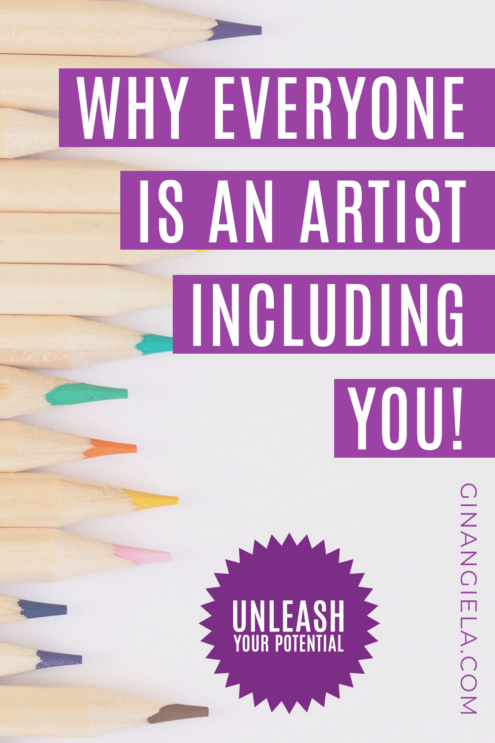 Why It Is True That Everyone Is An Artist (Including YOU!)