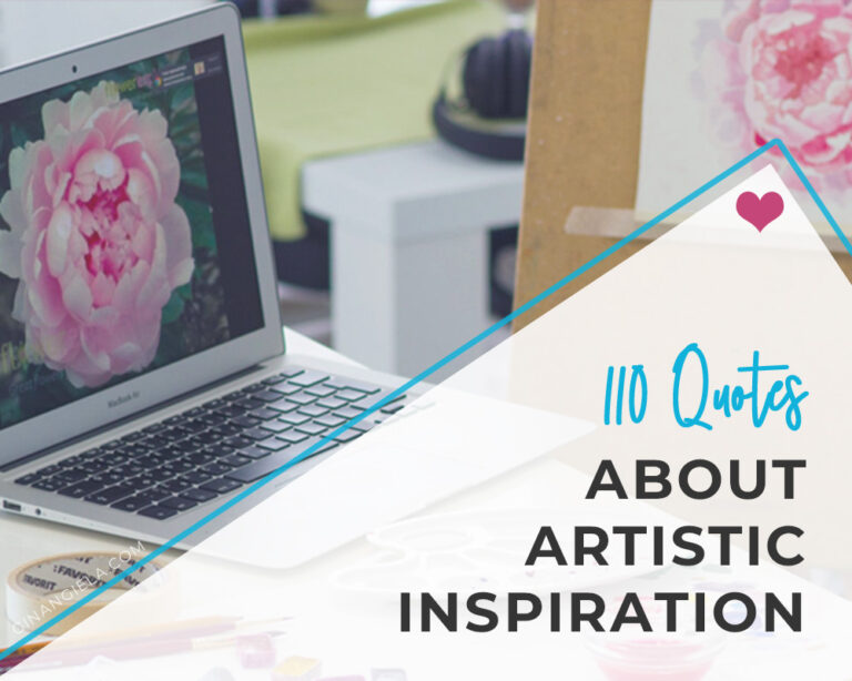 110 Quotes About Artistic Inspiration To Keep You Going!