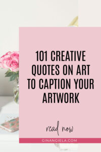 101 Creative Quotes On Art To Caption Your Artwork
