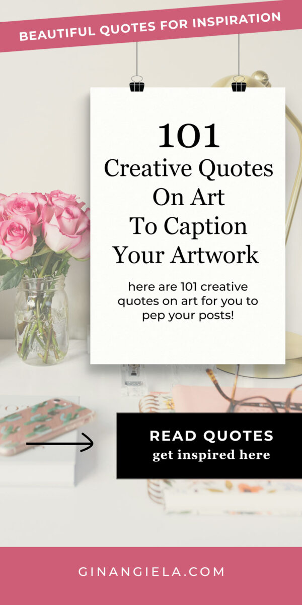 101 Creative Quotes On Art To Caption Your Artwork