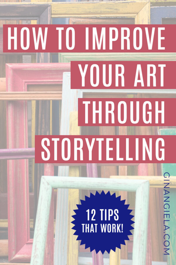 How Storytelling Can Improve Art: 12 Hands-On Tips From An Artist