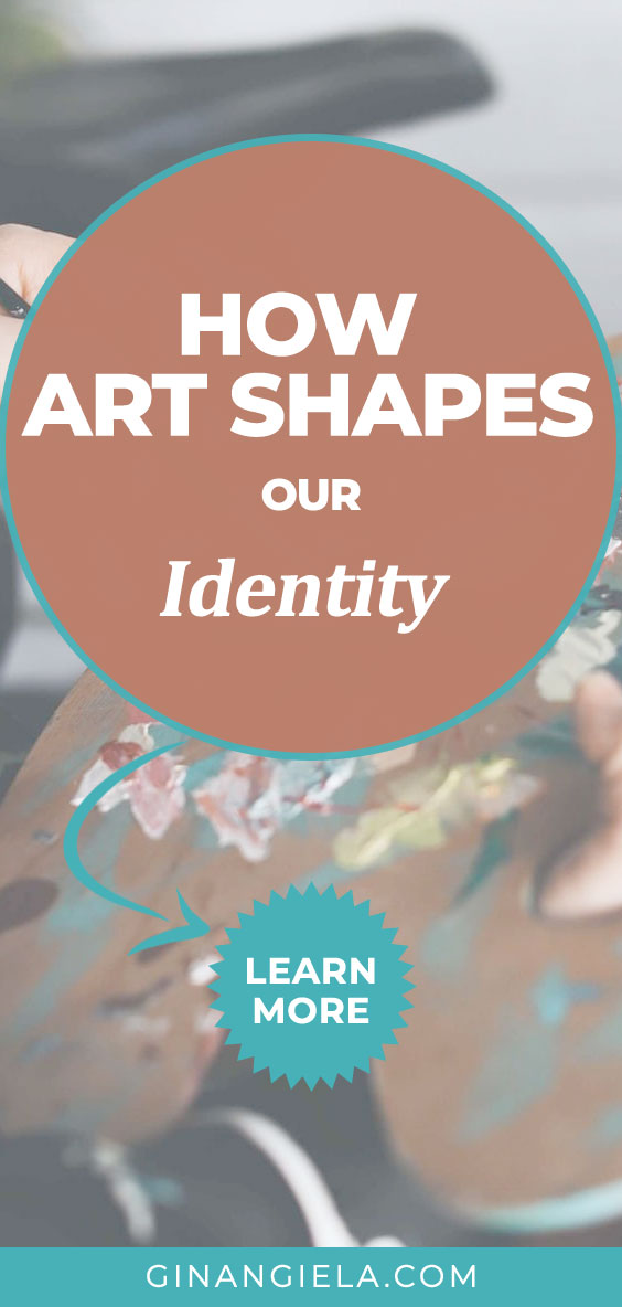 Art And Identity: How Does Art Shape Our Identity?