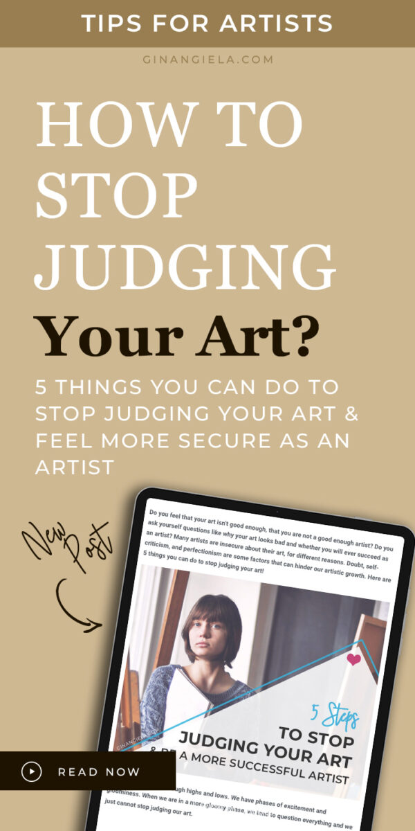 5 Steps To Stop Judging Your Art & Be More Successful As An Artist