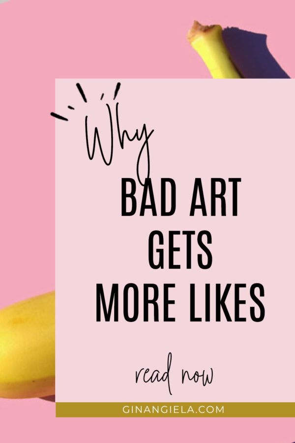 Bad Artists Are Popular: Why Bad Art Gets More Likes