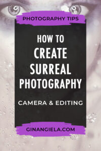 9 Best Techniques To Create Surreal Photography [Camera & Editing]