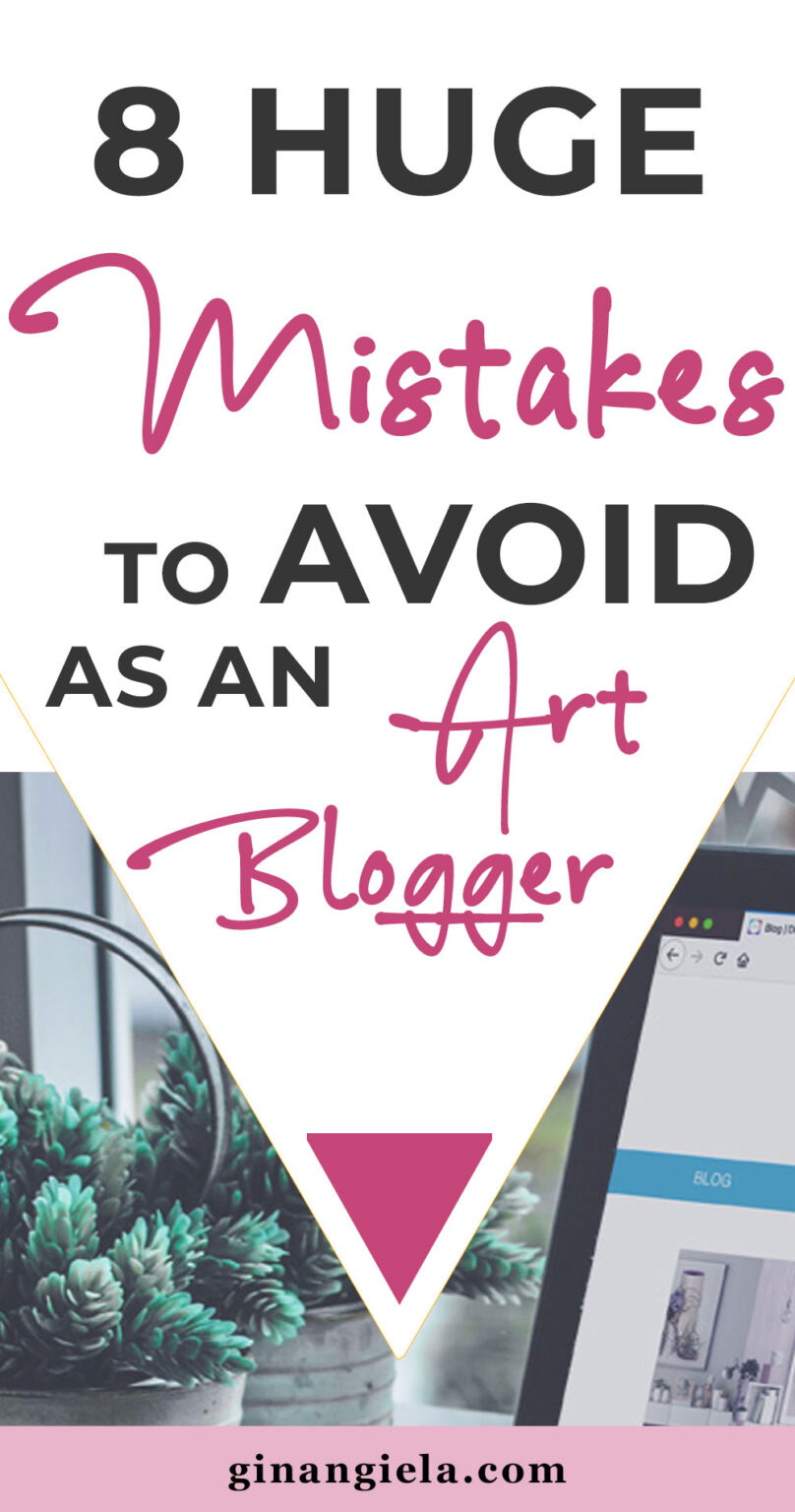 8 Huge Mistakes Art Bloggers Make & How To Avoid Them