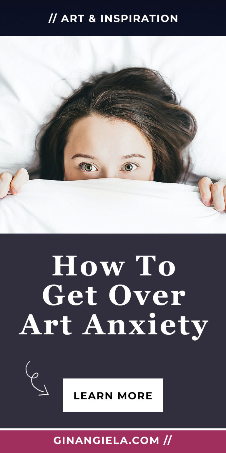 How To Get Over Art Anxiety & Enjoy Your Creative Process Again