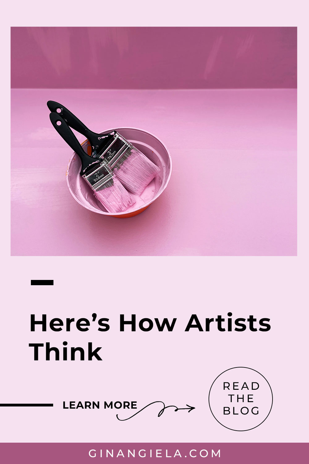 How To Think Like An Artist (& Act Like One)