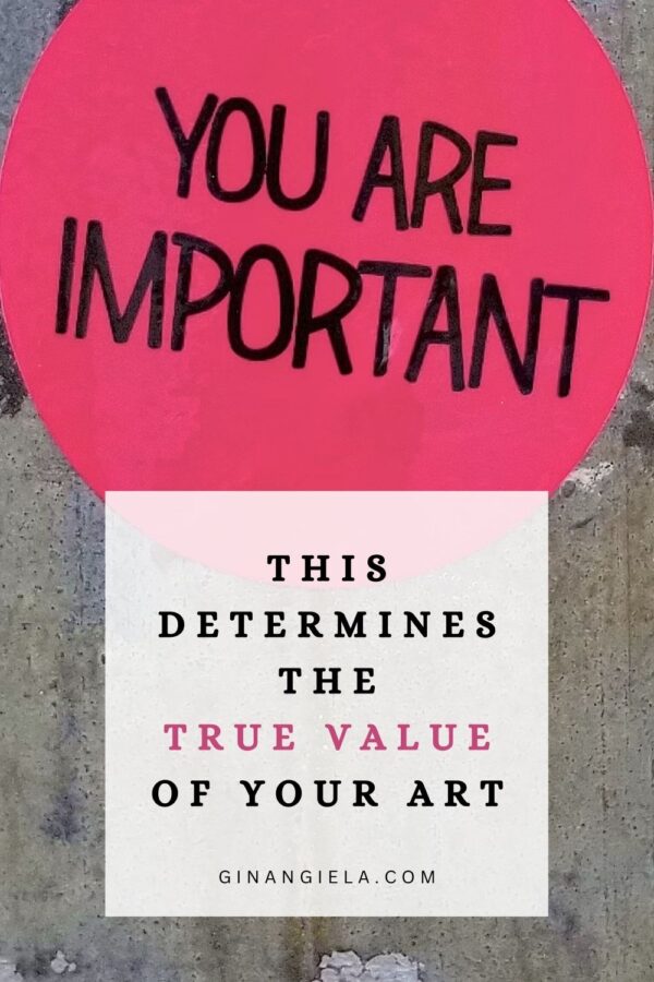 This Is What Determines The True Value Of Your Art
